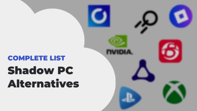 🎮 Best Shadow PC Alternatives 2025 [Interactive List]